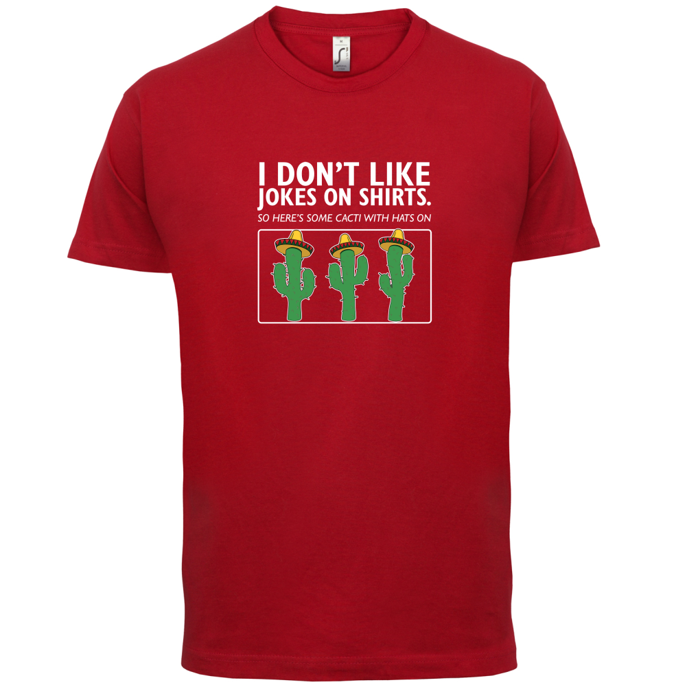 Dont Like Jokes Heres A Cactus Mens T Shirt Funny Joke 13